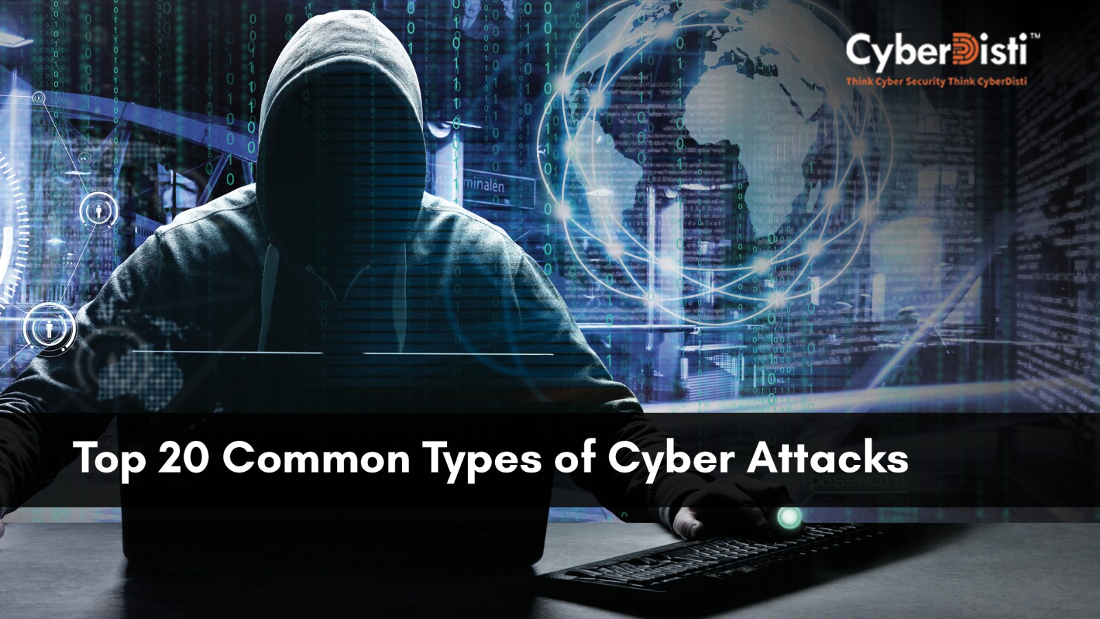 Top 20 Common Types of Cyber Attacks - Cyberdisti